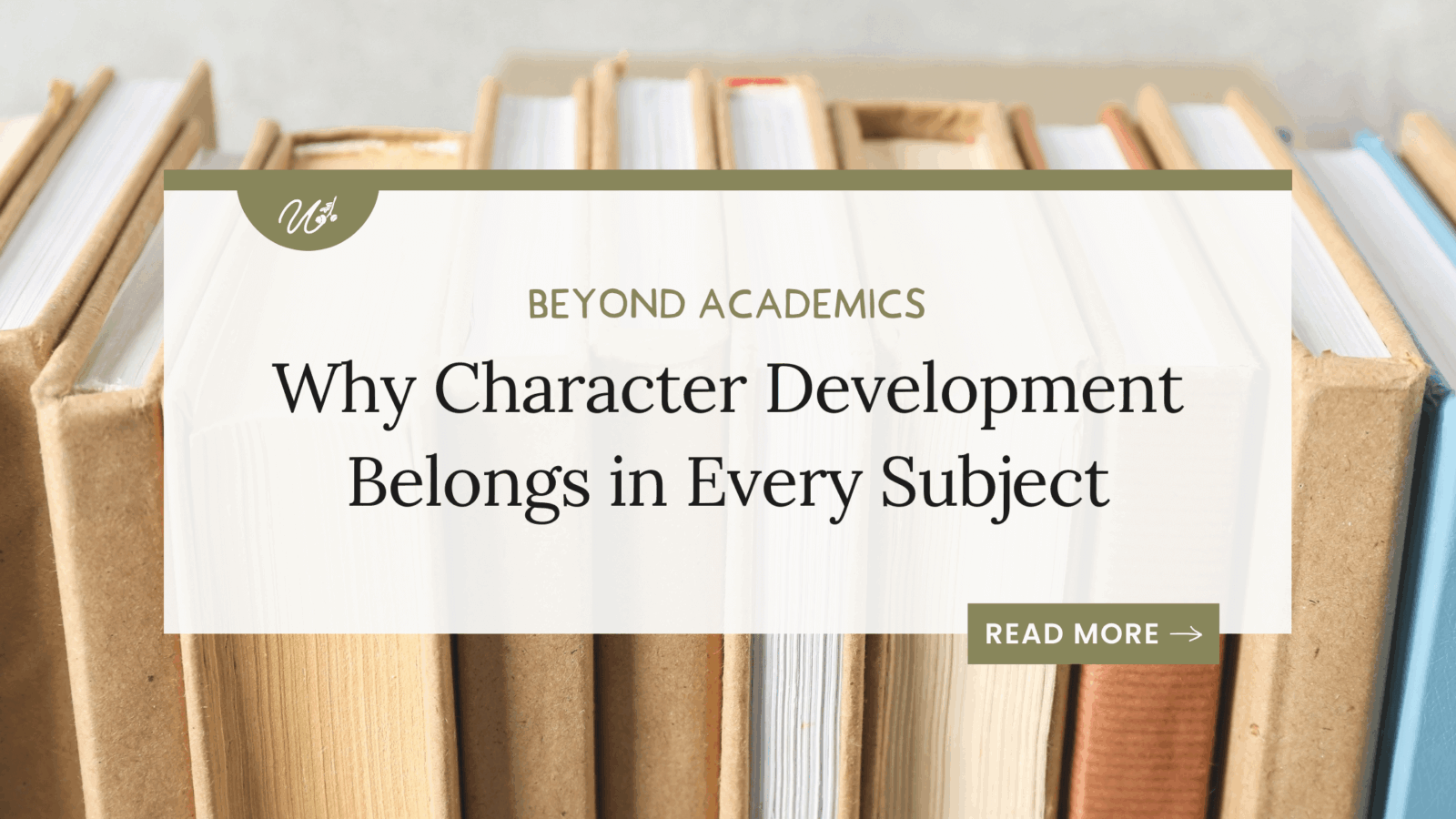 Beyond Academics: Why Character Development Belongs in Every Subject ...